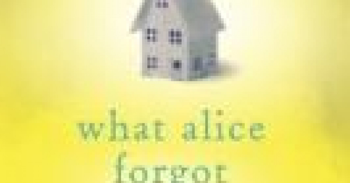 What Alice Forgot by Liane Moriarty | Greater Dandenong Libraries