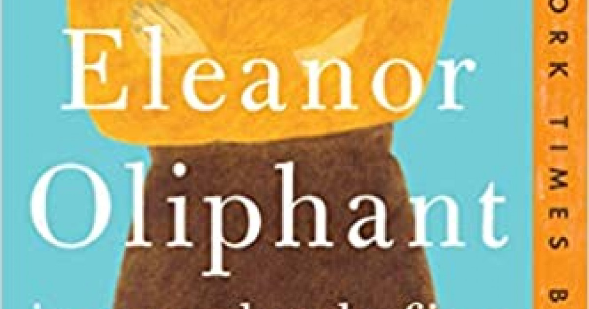 Eleanore Oliphant is Completely Fine by Gail Honeyman | Greater ...