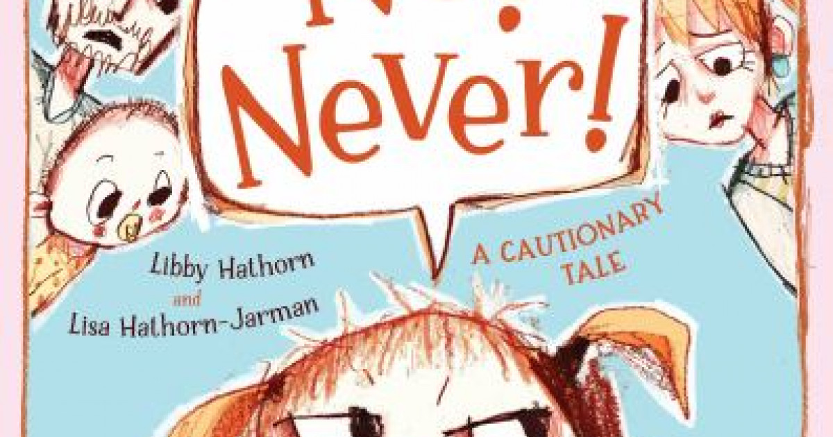 No! Never! : A Cautionary Tale by Libby Hathorn and Lisa Hathorn-Jarman | Greater Dandenong ...