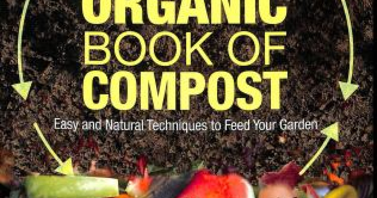 Organic Book of Compost: Easy and Natural Techniques to Feed your ...